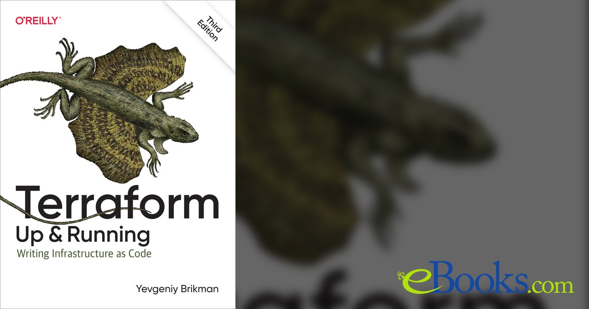 Terraform: Up and Running (3rd ed.) by Yevgeniy Brikman (ebook) Terraform: Up and Running (3rd ed.) by Yevgeniy Brikman (ebook)