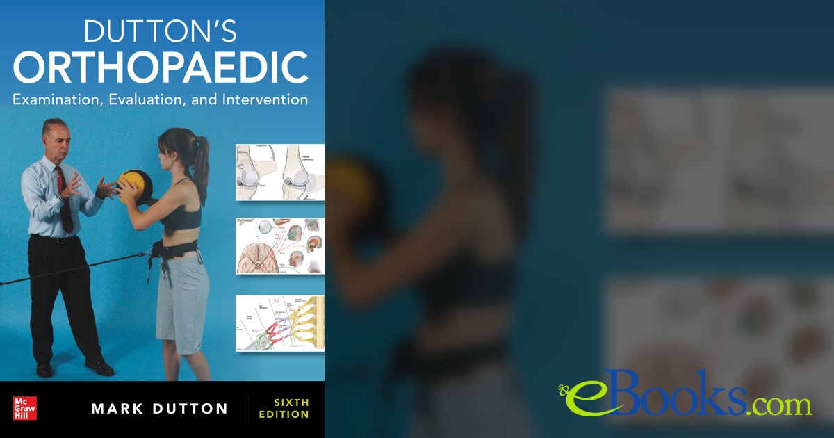 Dutton's Orthopaedic: Examination, Evaluation and Intervention, Sixth ...