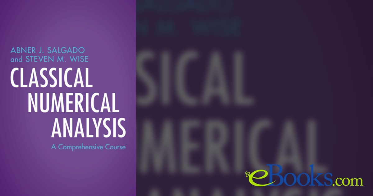Classical Numerical Analysis by Abner J. Salgado (ebook)