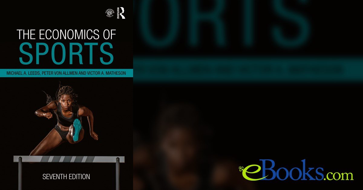 The Economics of Sports (7th ed.) by Michael A. Leeds (ebook)