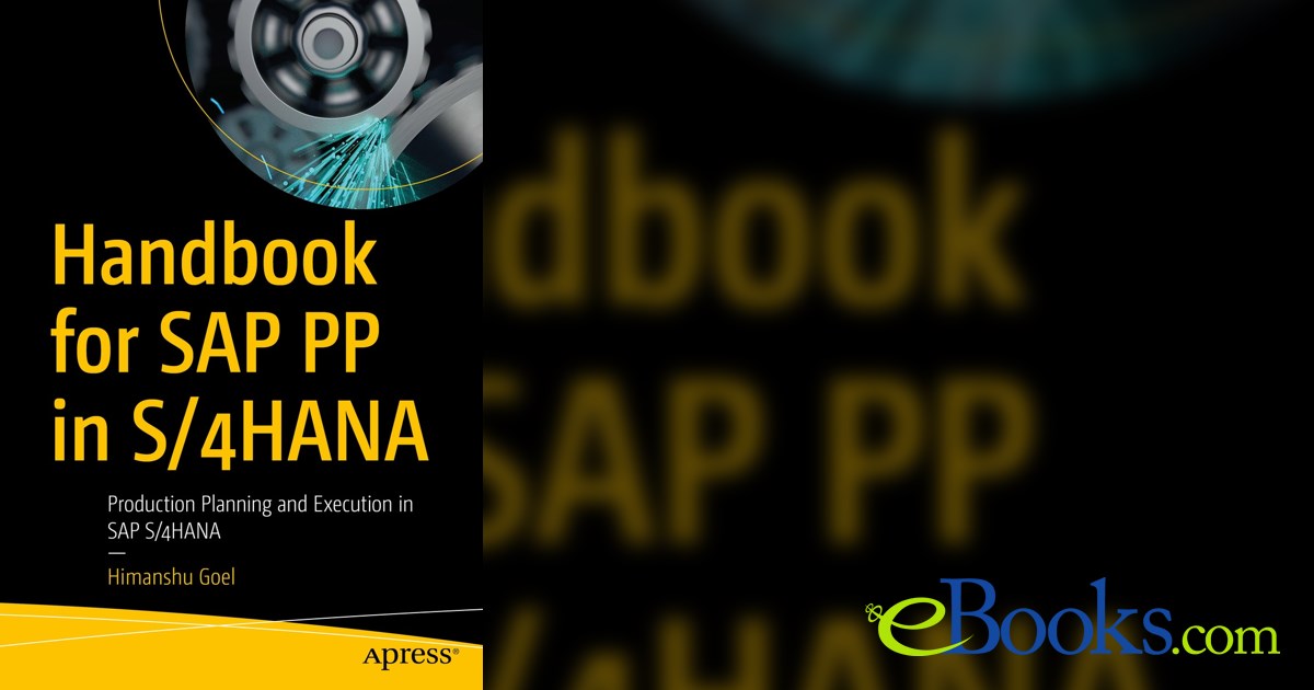 Handbook for SAP PP in S/4HANA by Himanshu Goel (ebook)