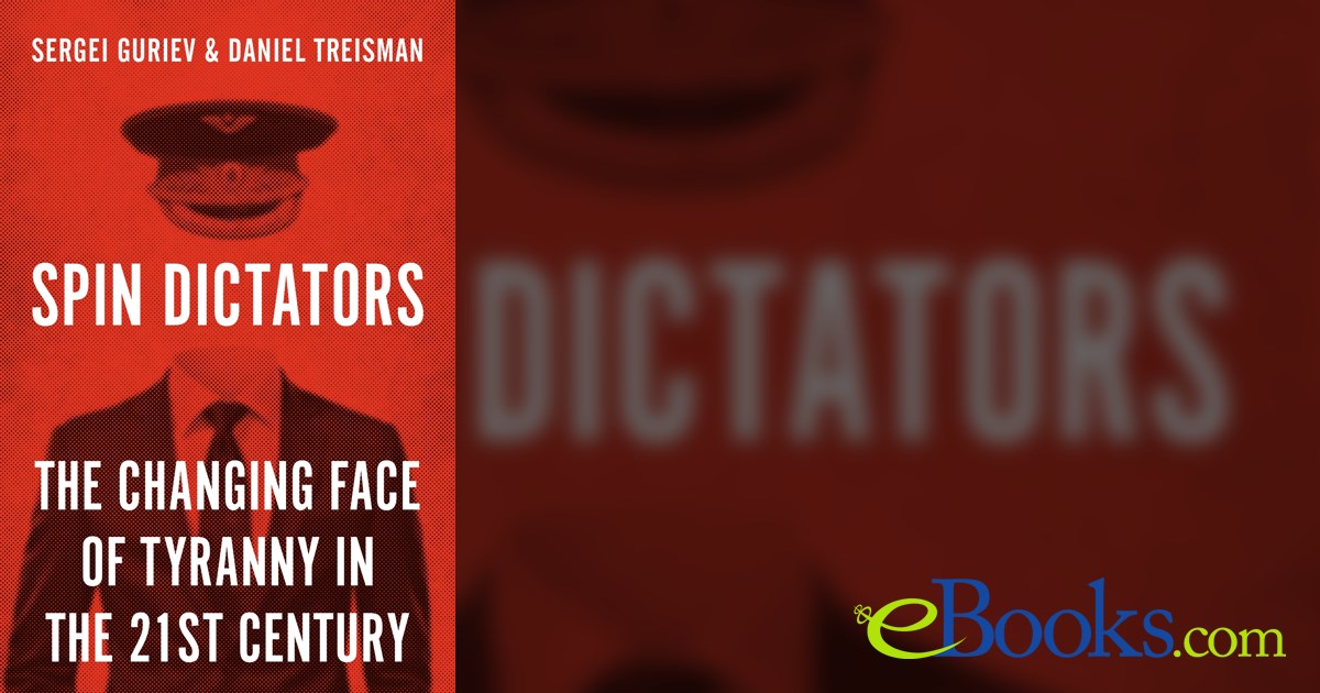 Spin Dictators By Daniel Treisman Ebook