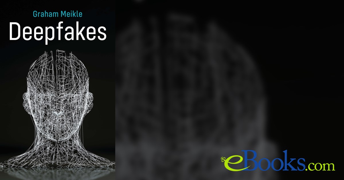 Deepfakes by Graham Meikle (ebook)