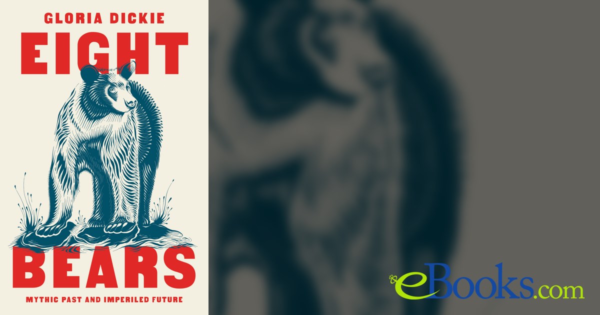Eight Bears: Mythic Past and Imperiled Future