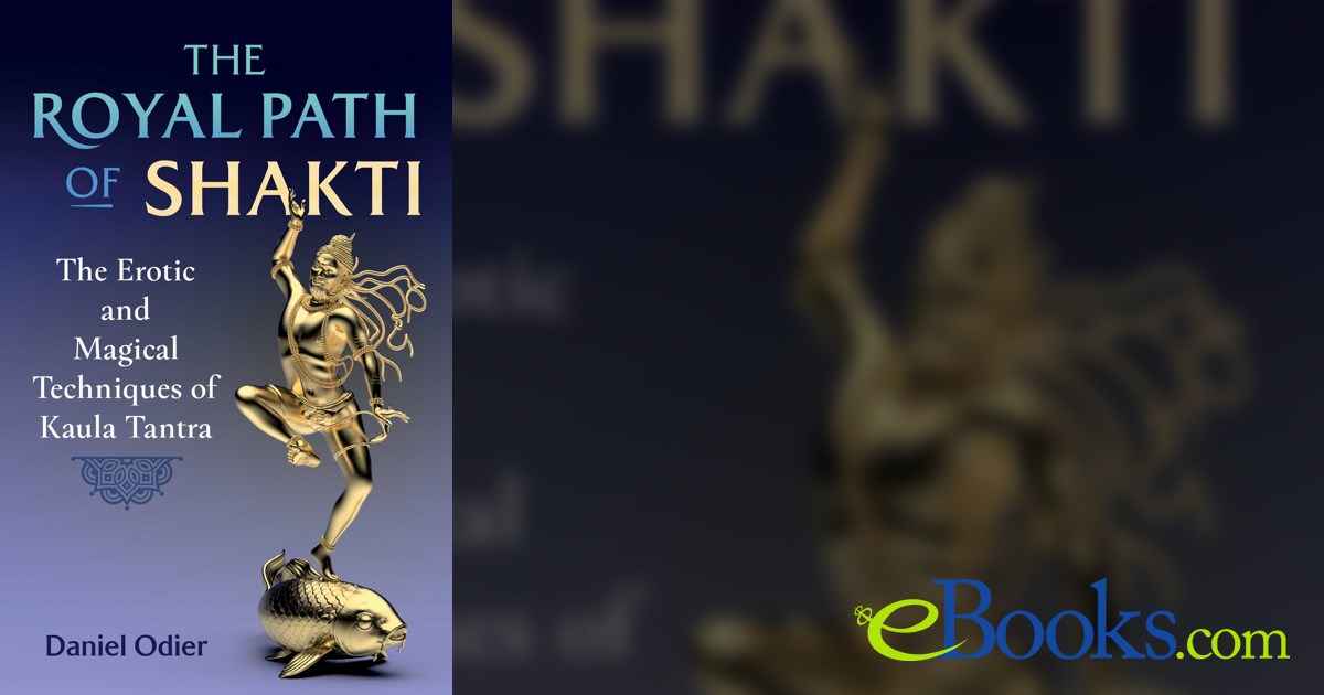 The Royal Path of Shakti by Daniel Odier (ebook)