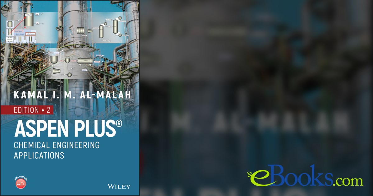 Aspen Plus (2nd ed.) by Kamal I. M. Al-Malah (ebook)