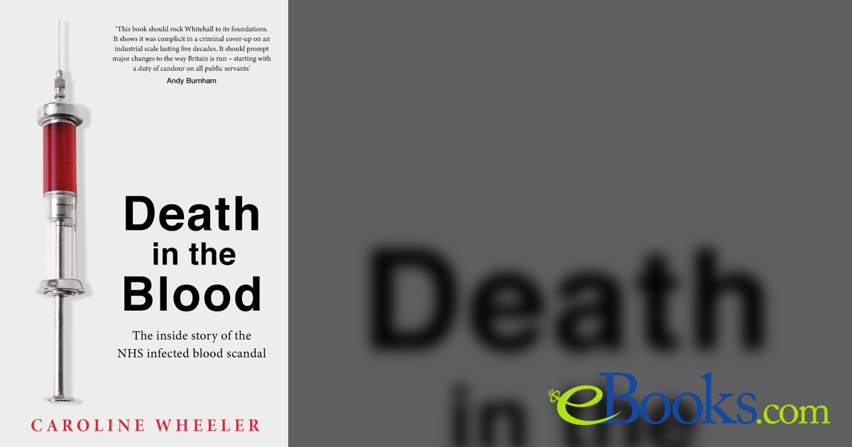 Death in the Blood: the most shocking scandal in NHS history from the ...