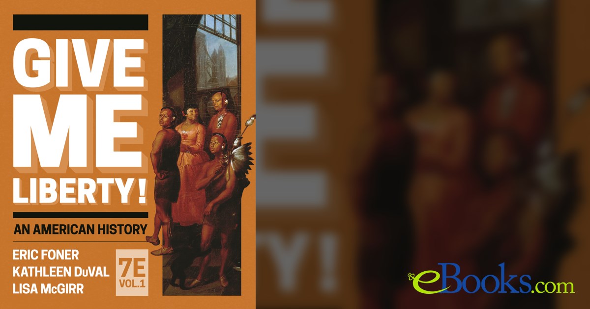 Give Me Liberty! (7th ed.) by Eric Foner (ebook)