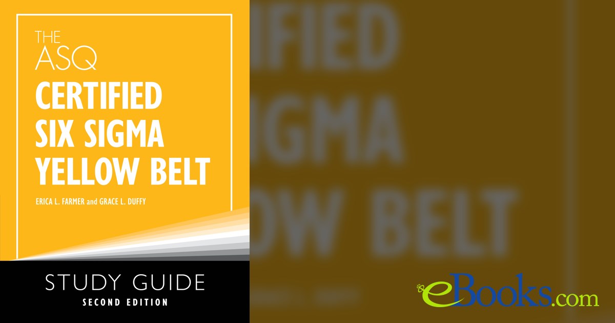 The ASQ Certified Six Sigma Yellow Belt Study Guide