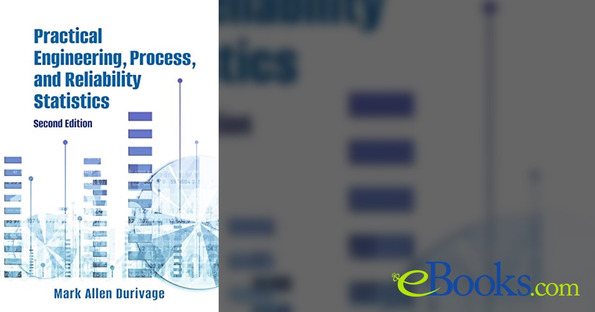 Practical Engineering, Process, and Reliability Statistics