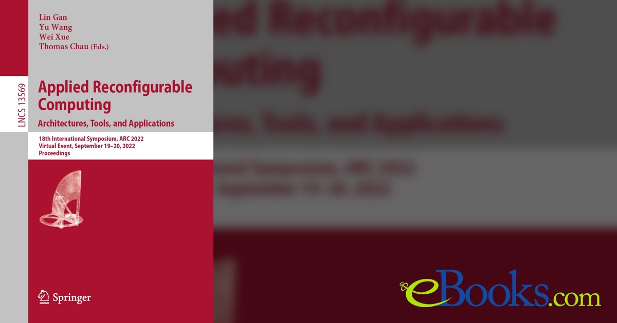Applied Reconfigurable Computing Architectures Tools And Applications
