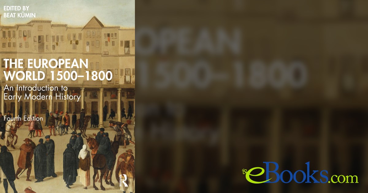 The European World 1500–1800 (4th ed.) by Beat Kümin (ebook)