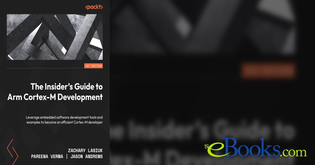 The Insider's Guide to Arm Cortex-M Development