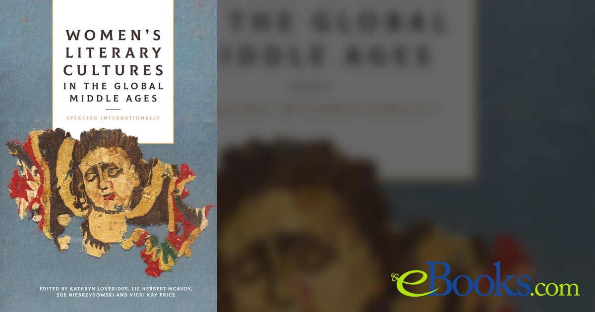 Women's Literary Cultures in the Global Middle Ages