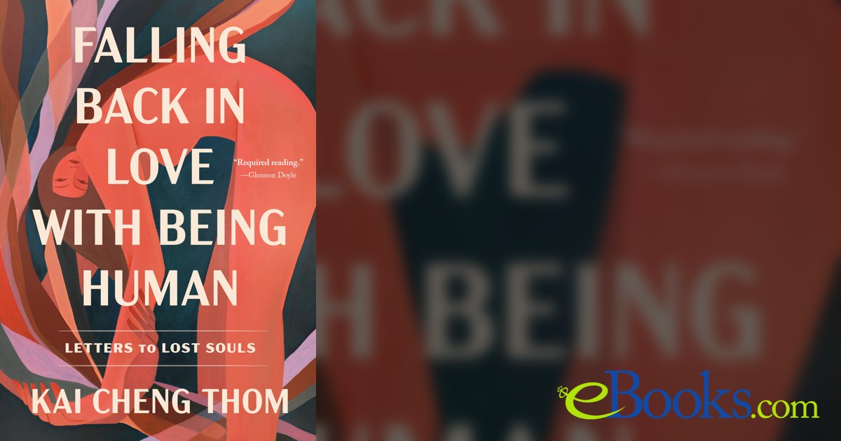 Falling Back in Love with Being Human by Kai Cheng Thom (ebook)