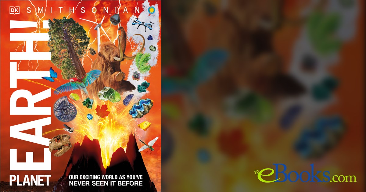 Knowledge Encyclopedia Planet Earth! by DK (ebook)