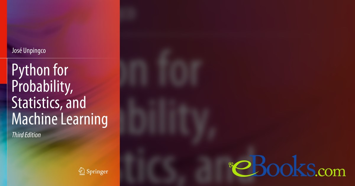 Python for Probability, Statistics, and Machine Learning