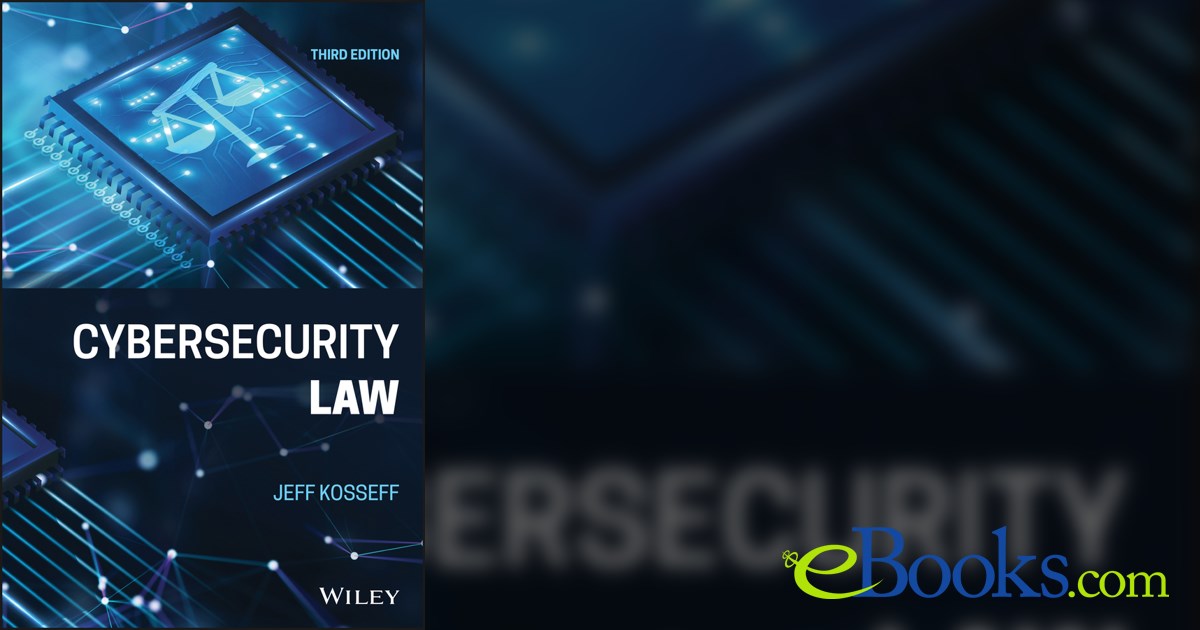 Cybersecurity Law (3rd ed.) by Jeff Kosseff (ebook)