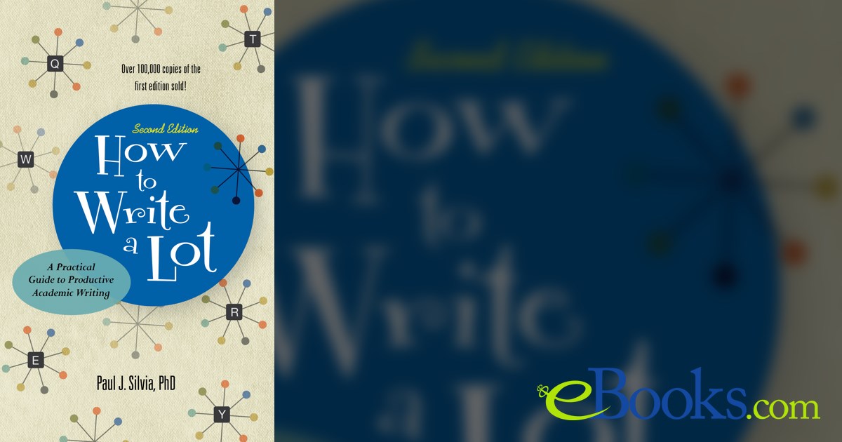 How to Write a Lot (2nd ed.) by Paul J. Silvia (ebook)