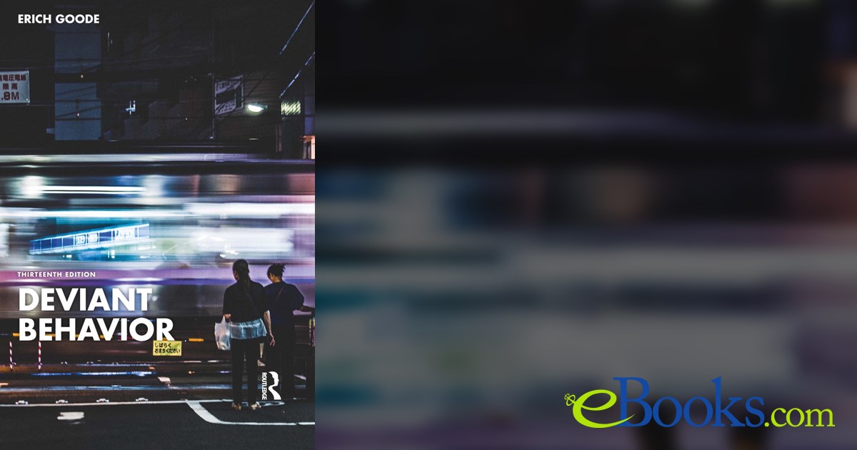 Deviant Behavior (13th ed.) by Erich Goode (ebook)