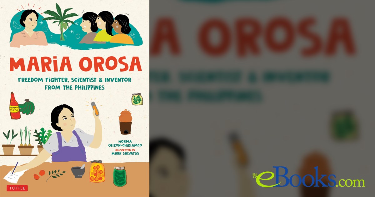 Maria Orosa Freedom Fighter by Norma Olizon-Chikiamco (ebook)