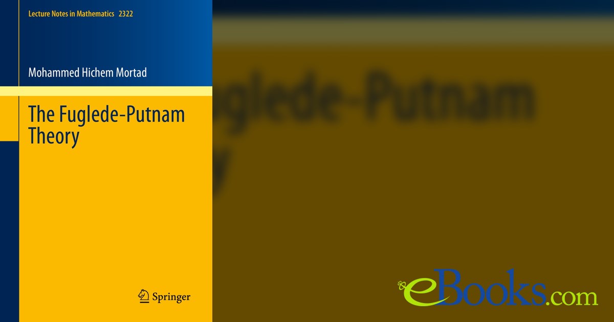 The Fuglede-Putnam Theory by Mohammed Hichem Mortad (ebook)