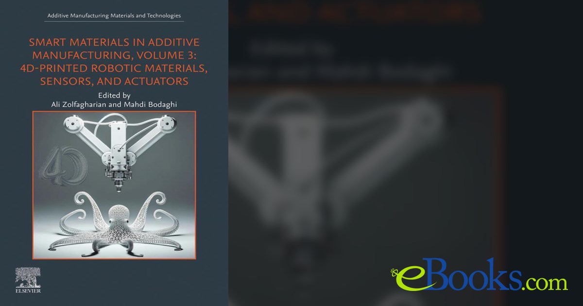 Smart Materials in Additive Manufacturing, Volume 3