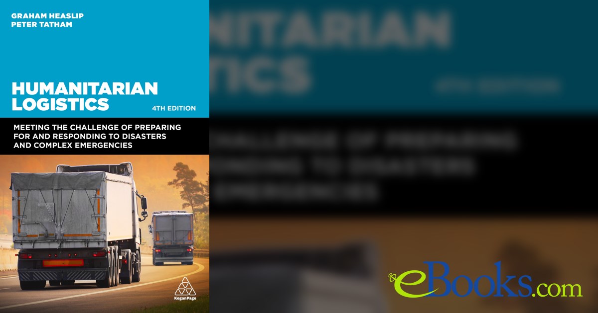 Humanitarian Logistics (4th ed.) by Graham Heaslip (ebook)