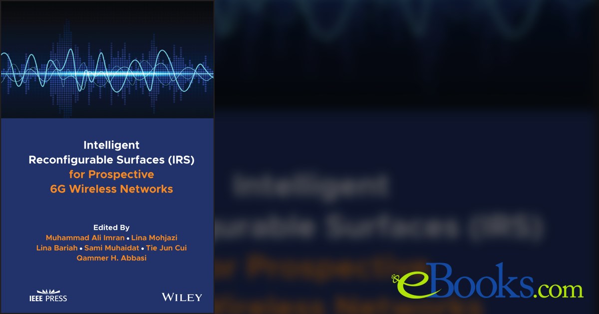 Intelligent Reconfigurable Surfaces (IRS) for Prospective 6G Wireless Networks