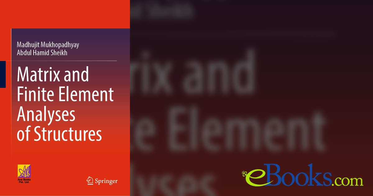 Matrix And Finite Element Analyses Of Structures 0890