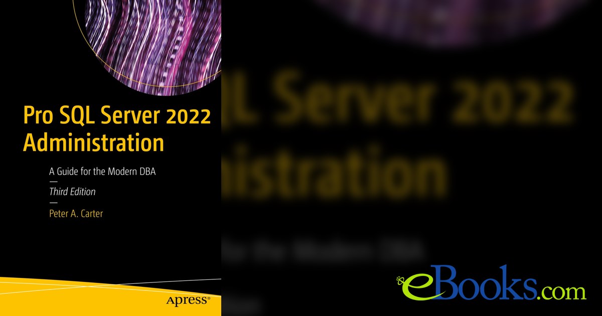 Pro SQL Server 2022 Administration (3rd ed.)