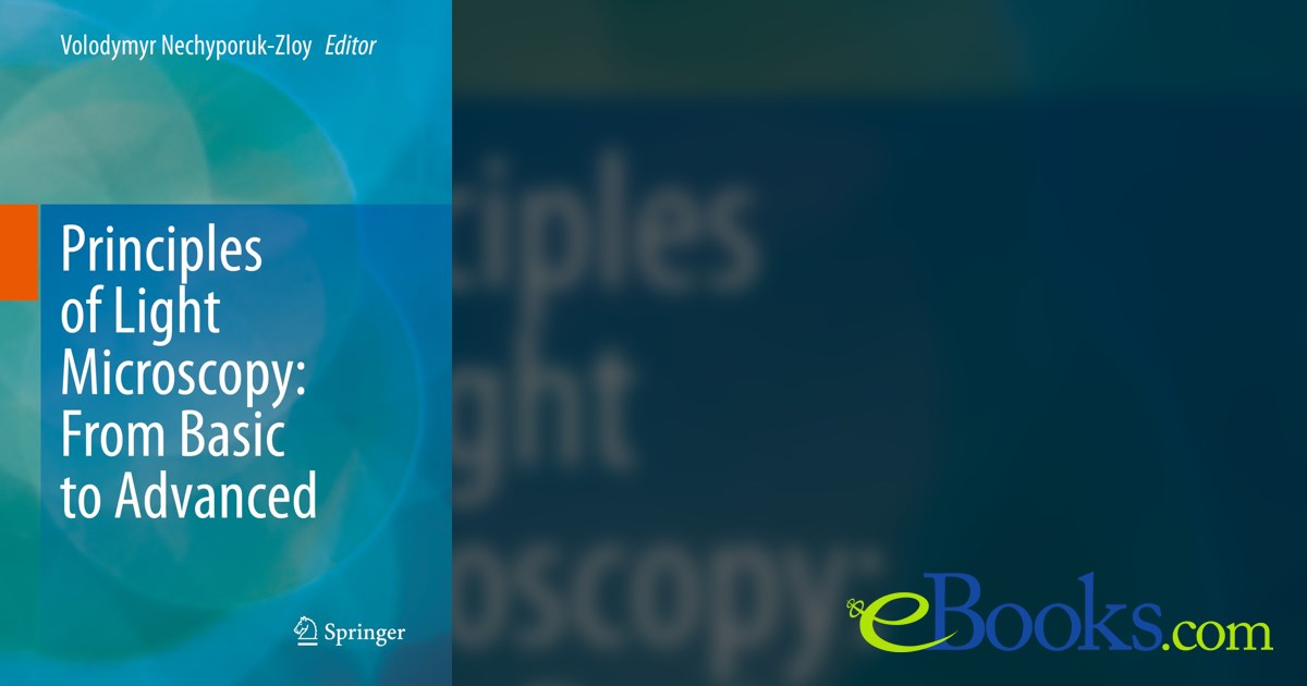 Principles of Light Microscopy: From Basic to Advanced