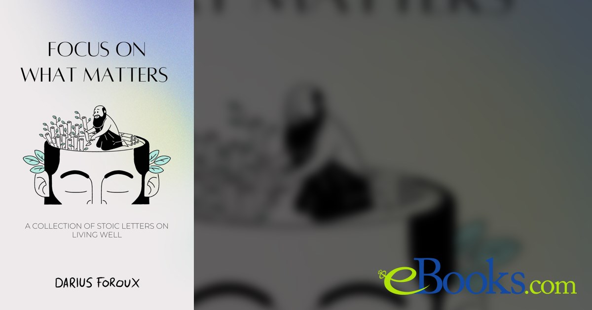Focus on What Matters by Darius Foroux (ebook)