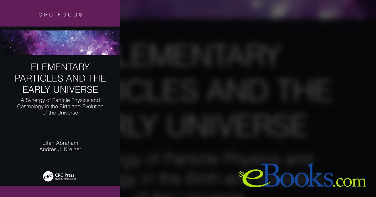 Elementary Particles and the Early Universe by Eitan Abraham (ebook)