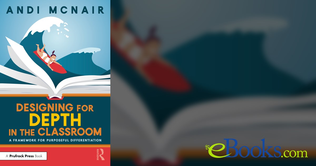 Designing for Depth in the Classroom by Andi McNair (ebook)
