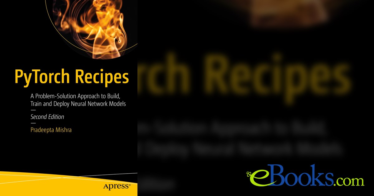 PyTorch Recipes (2nd ed.) by Pradeepta Mishra (ebook)