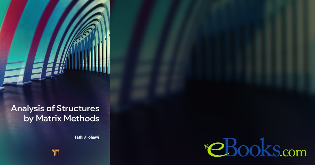 Analysis of Structures by Matrix Methods by Fathi Al-Shawi (ebook)