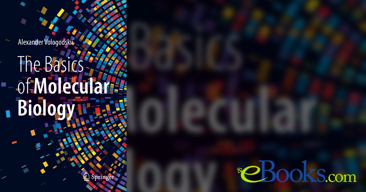 The Basics of Molecular Biology by Alexander Vologodskii (ebook)