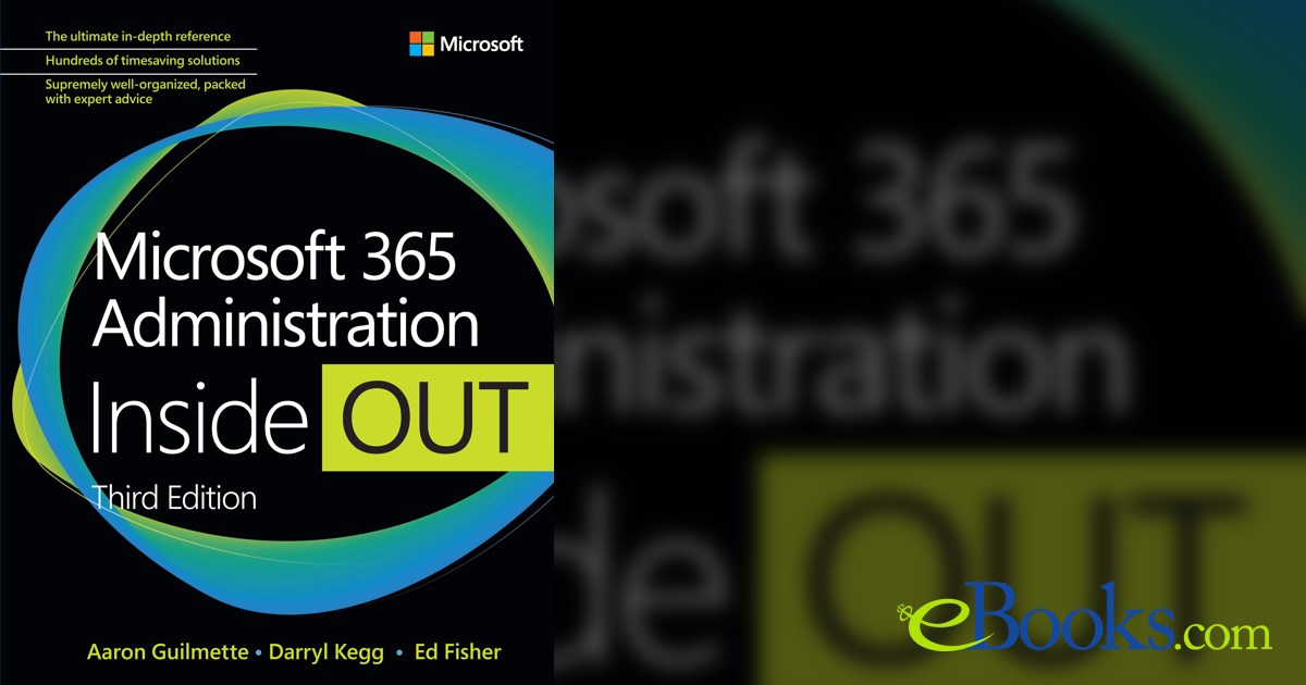 Microsoft 365 Administration Inside Out (3rd ed.)