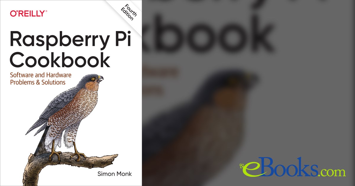 Raspberry Pi Cookbook 4th Ed By Simon Monk Ebook