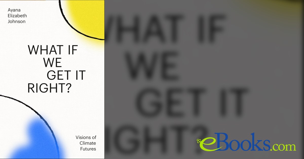 What If We Get It Right? by Ayana Elizabeth Johnson (ebook)