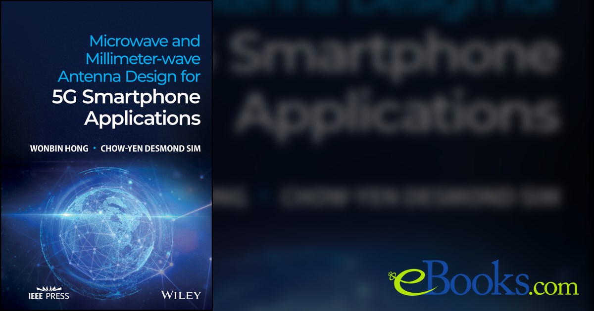 Microwave and Millimeter-wave Antenna Design for 5G Smartphone Applications