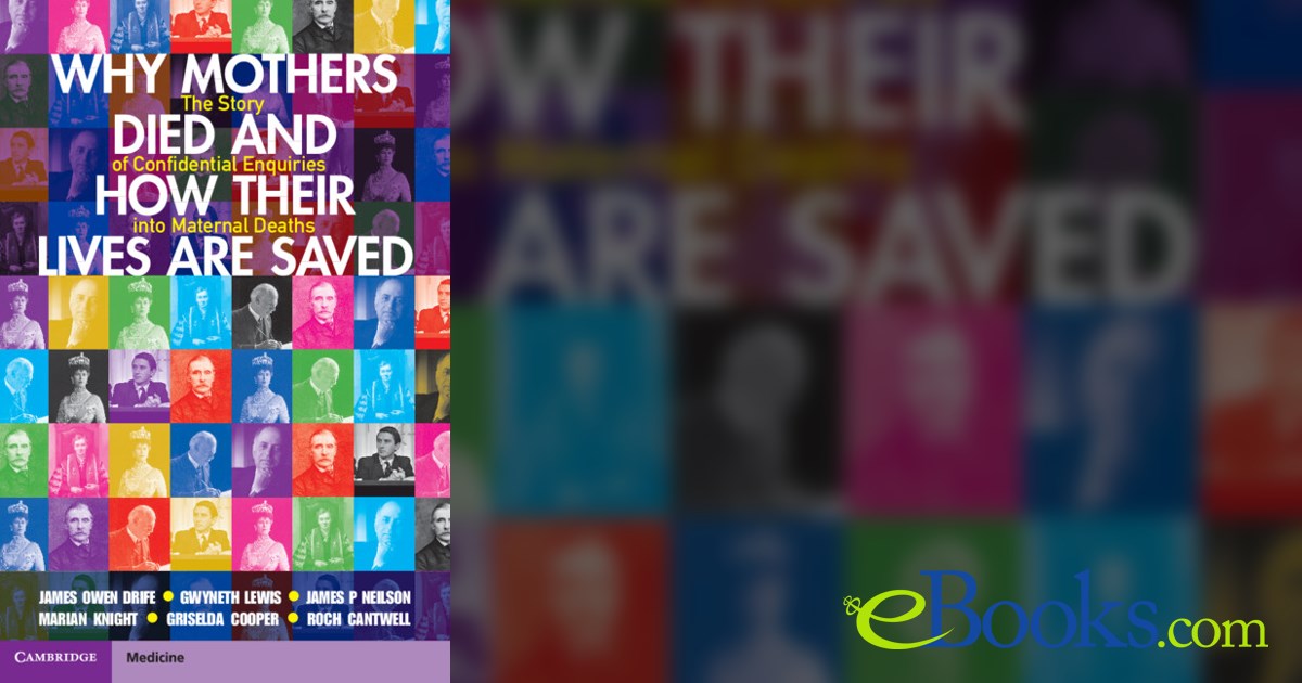 Why Mothers Died and How their Lives are Saved