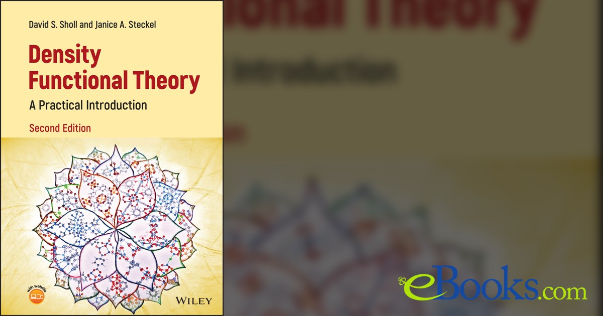Density Functional Theory (2nd ed.) by David S. Sholl (ebook) Density Functional Theory (2nd ed.) by David S. Sholl (ebook)