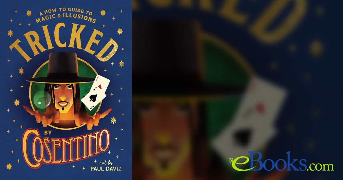 Tricked: A How-To Guide to Magic and Illusions by Cosentino (ebook)