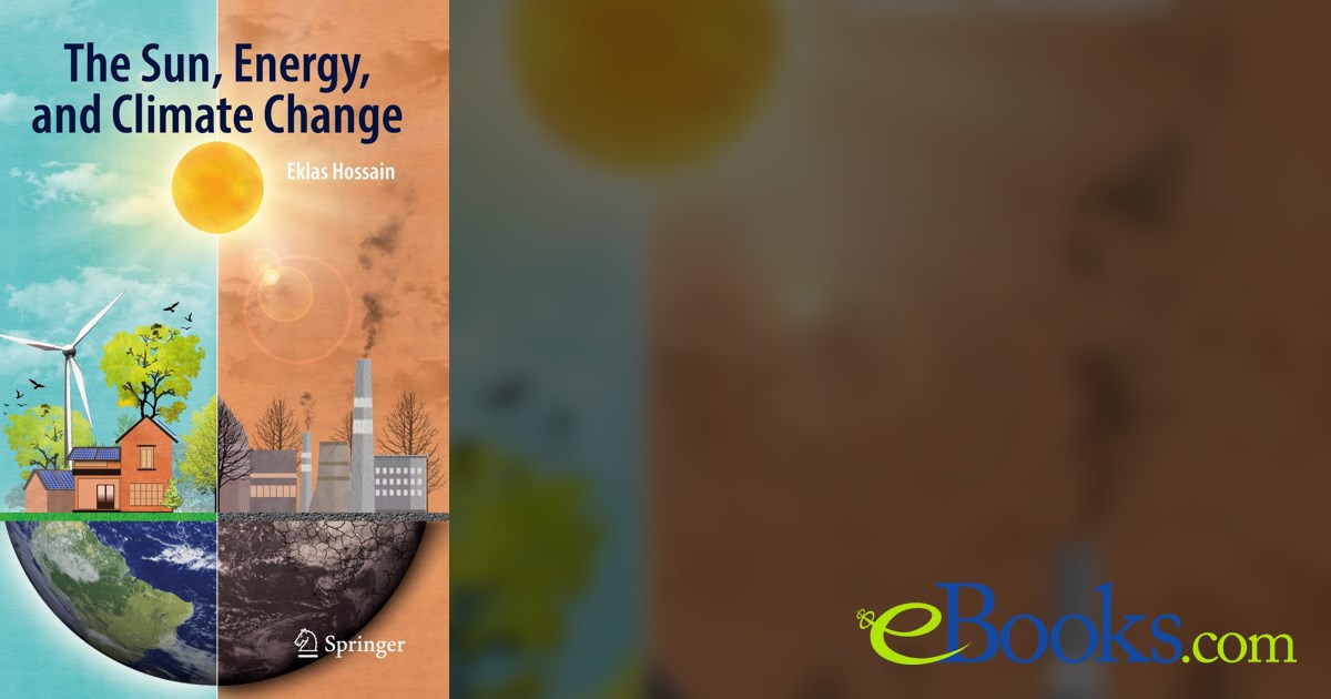 The Sun, Energy, and Climate Change by Eklas Hossain (ebook)