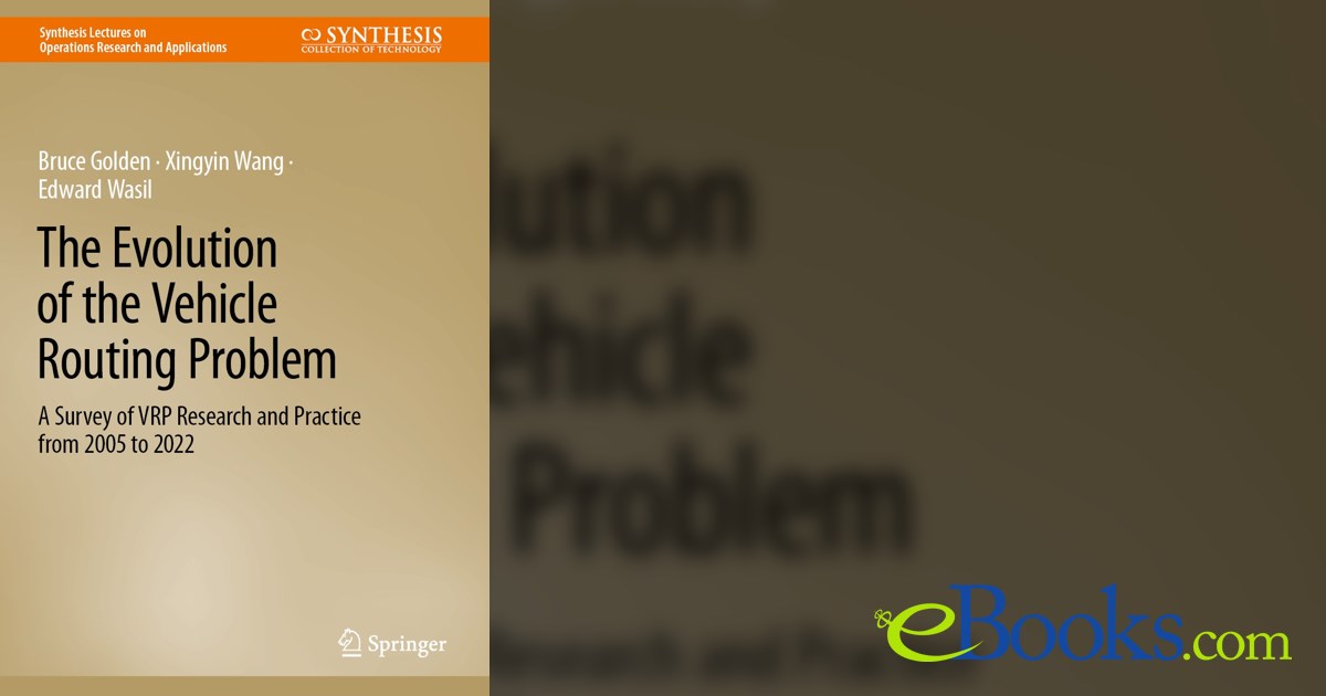 The Evolution of the Vehicle Routing Problem by Bruce Golden (ebook)