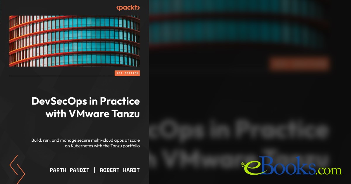 DevSecOps in Practice with VMware Tanzu by Parth Pandit (ebook)