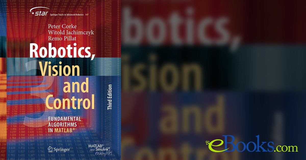 Robotics, Vision and Control (3rd ed.) by Peter Corke (ebook) Robotics, Vision and Control (3rd ed.) by Peter Corke (ebook)