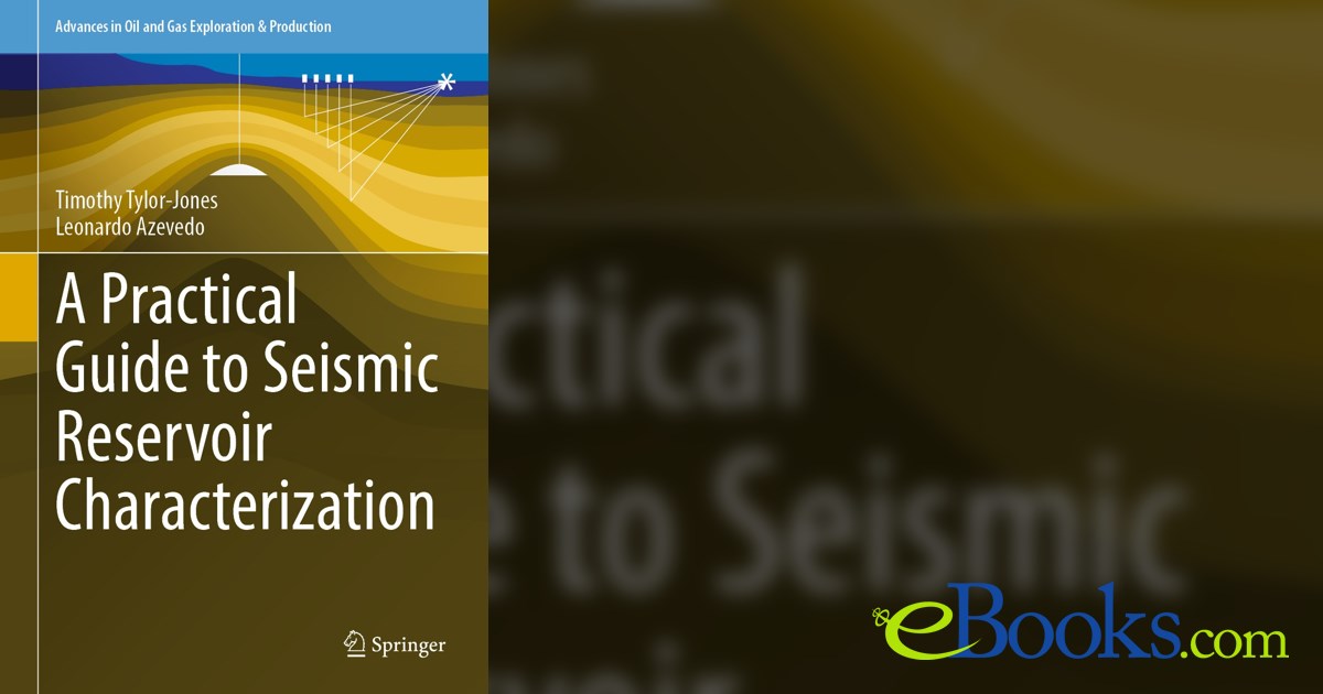 A Practical Guide to Seismic Reservoir Characterization